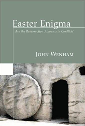 ‘Easter Enigma’ by John Wenham – Creation to New Creation – a Bible ...