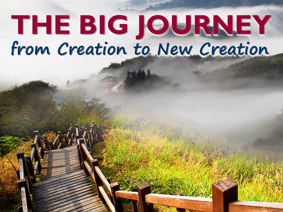 Creation to New Creation – a Bible Overview – a Bible survey and ...